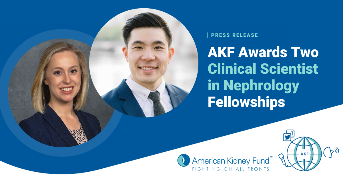American Kidney Fund Awards Two Clinical Scientist in Nephrology ...