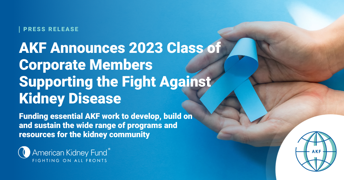 American Kidney Fund Announces 2023 Class of Corporate Members ...