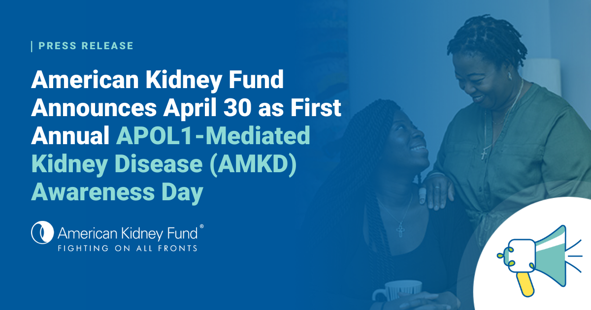 American Kidney Fund Announces April 30 as the First Annual APOL1 ...