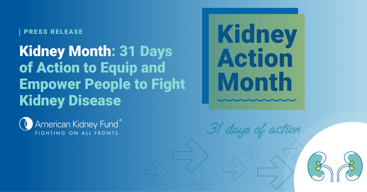 Kidney Month: 31 Days of Action to Equip and Empower People to Fight ...
