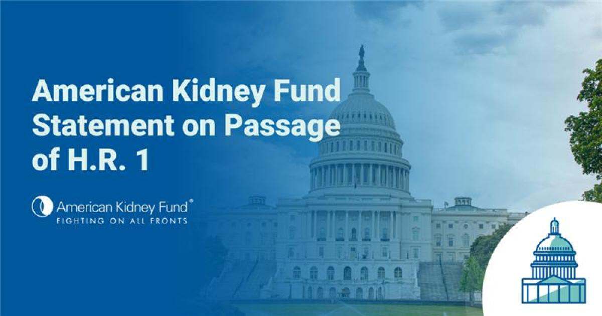 American Kidney Fund Statement on Passage of H.R. 1 | American Kidney Fund